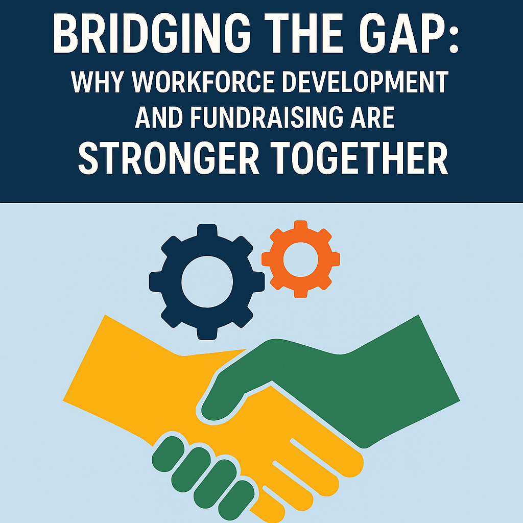 Bridging the Gap: Why Workforce Development and Fundraising Are Stronger Together